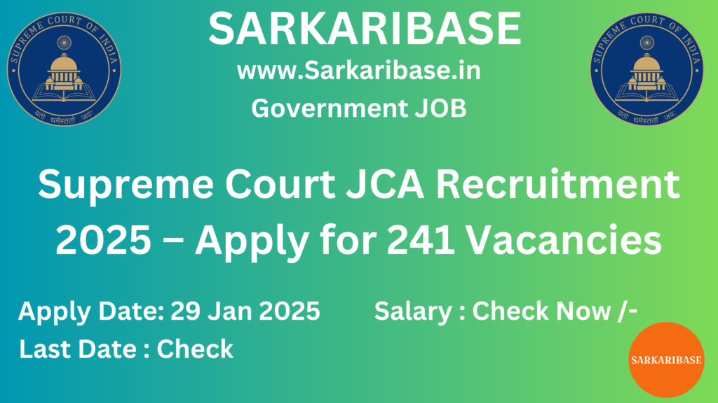 Supreme Court JCA Recruitment 2025 – Apply for 241 Vacancies | Official Notification - SarkariBase